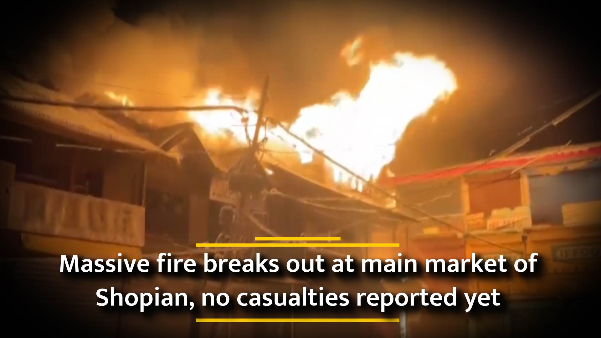 Massive fire breaks out at main market of Shopian, no casualties ...