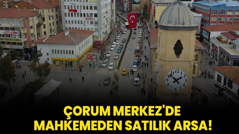 Çorum Merkez'de mahkemeden satılık arsa!