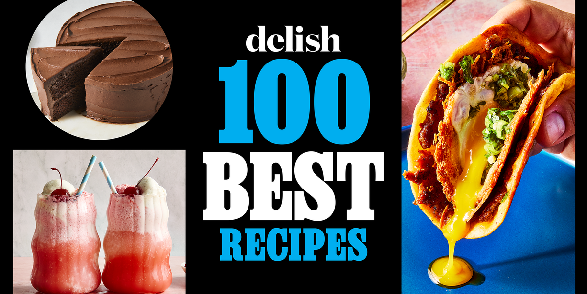 Our 100 Most-Popular Recipes Of All Time, According To Delish Readers ...