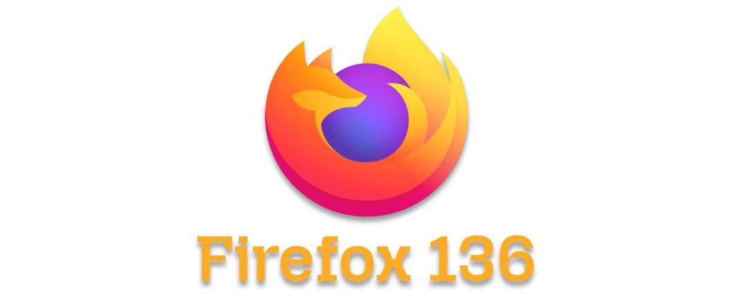 Le novità di Firefox 136 da poco rilasciato da Mozilla