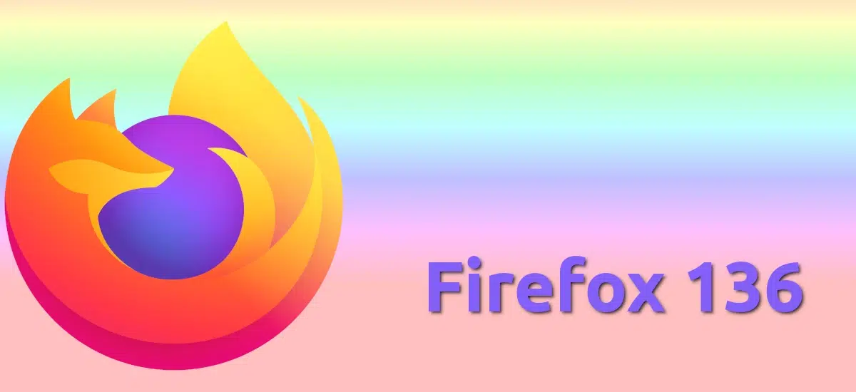 Firefox 136 activa por fin las pestañas verticales, añade más mejoras en CSS y activa la ...
