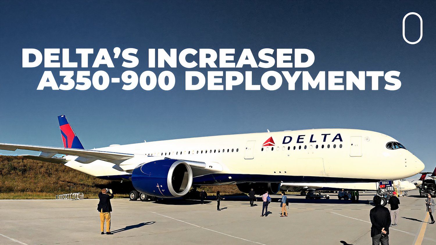 Delta Adds Airbus A350-900 To 12 More Routes: Including Domestic Flights