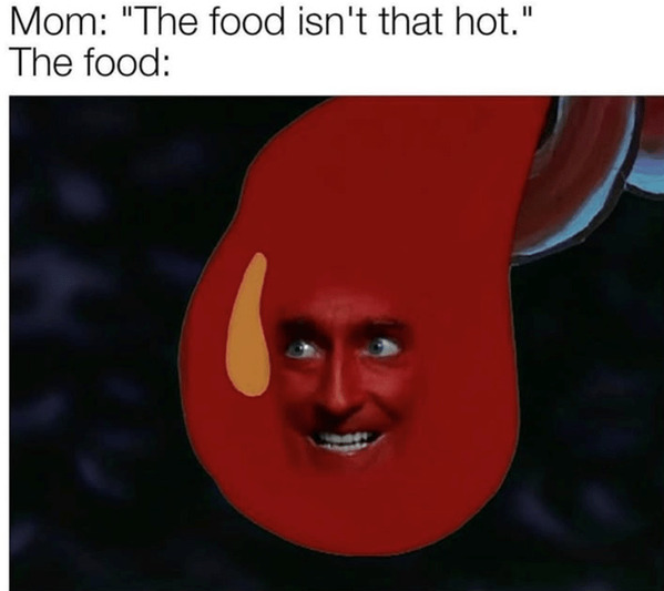 34 Funny Spicy Food Memes For People Who Love Heat (And Regret It Later)