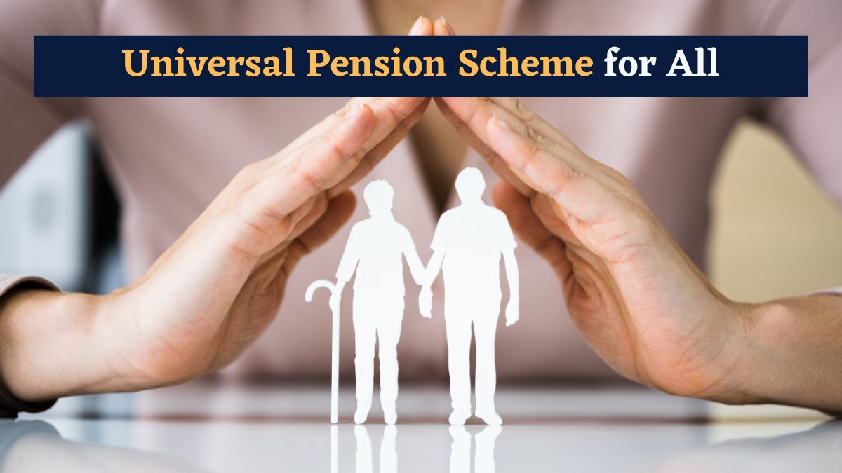 Universal Pension Scheme for All; Traders, Businessman to Benefit