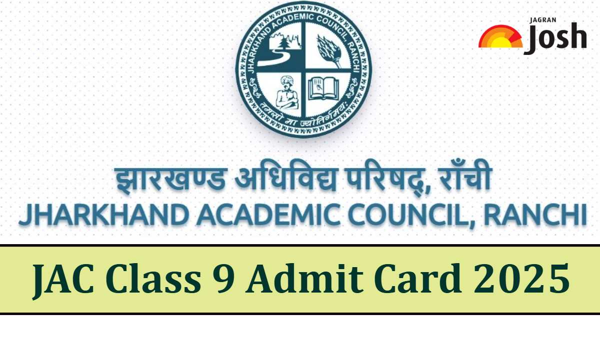 JAC Class 9 Admit Card 2025 to be Released Today: Download Link, Steps ...
