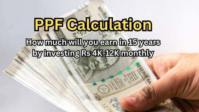 PPF Calculation: How much can you earn in 15 years through Rs 4,000, Rs 8,000, Rs 12,000 monthly ...