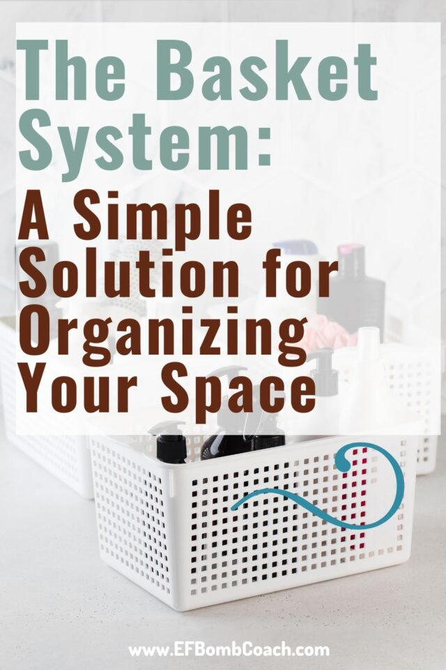 The Basket System: A Simple Solution for Organizing Your Space