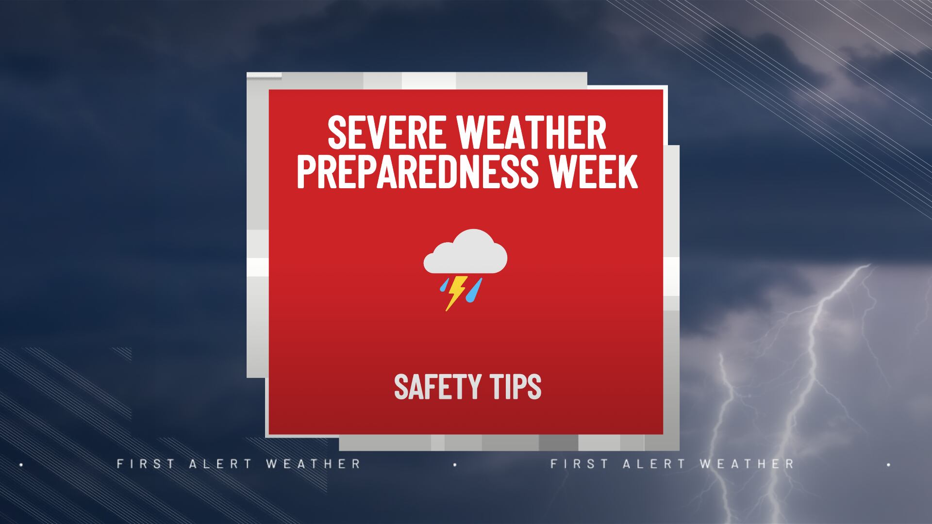 SEVERE WEATHER PREPARDNESS WEEK: Safety Tips