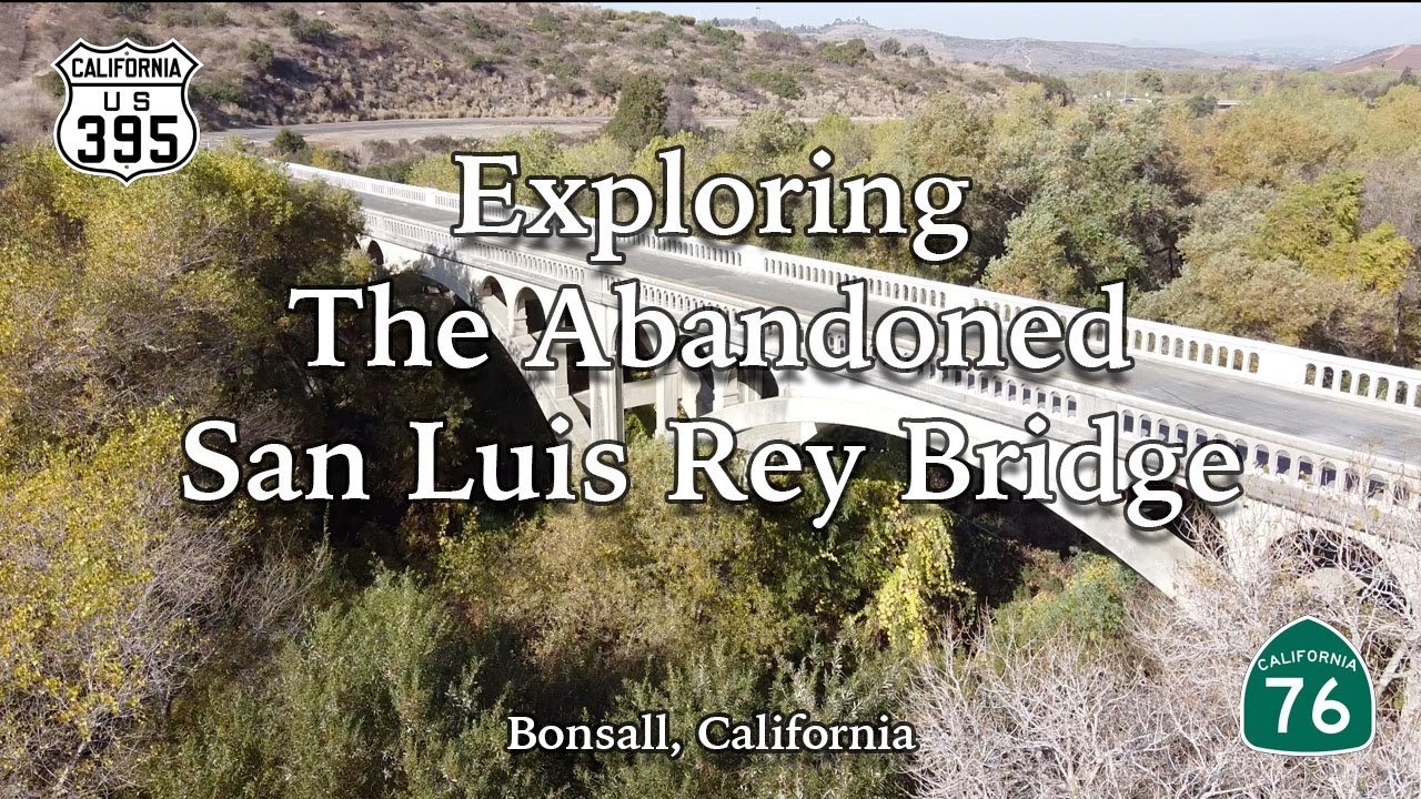 Forgotten History – Exploring the Abandoned San Luis Rey Bridge