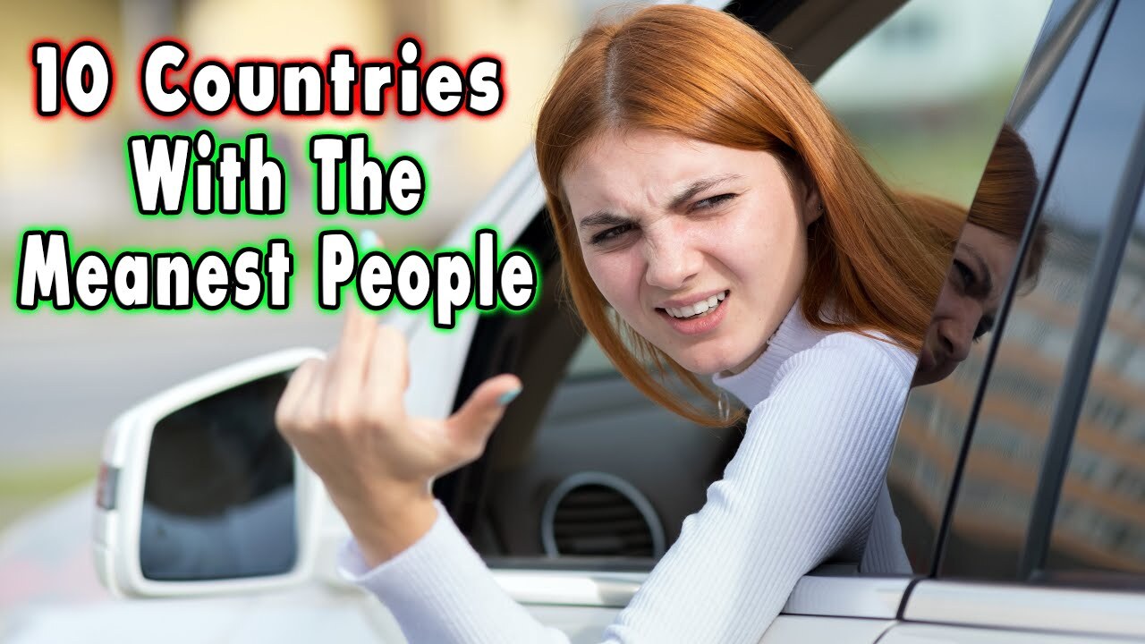 Top 10 Meanest Countries.