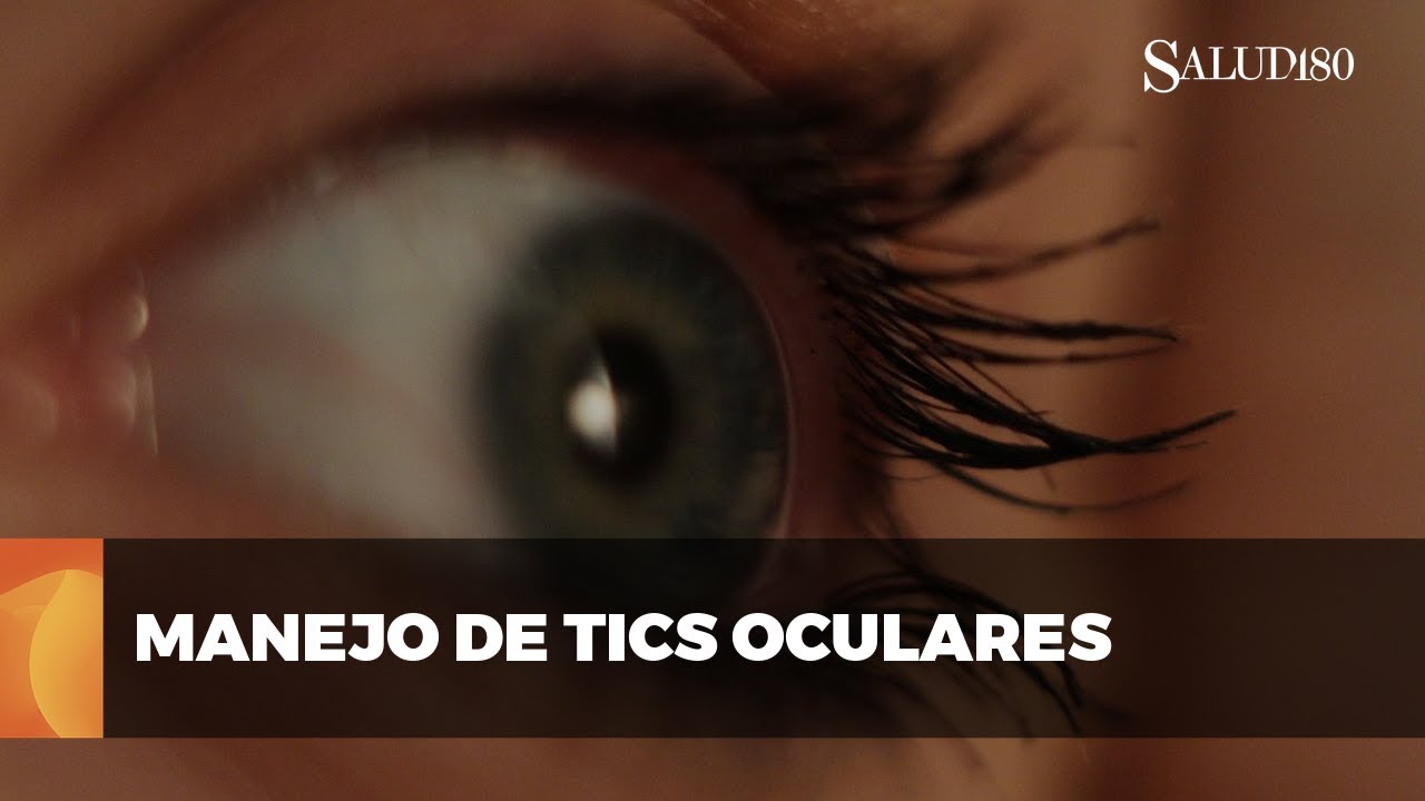Cómo manejar y entender los tics en el ojo