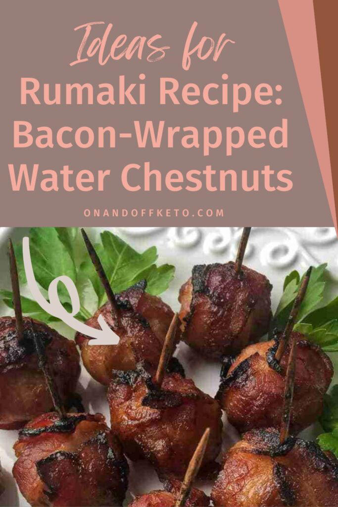 Rumaki Recipe: Bacon-Wrapped Water Chestnuts
