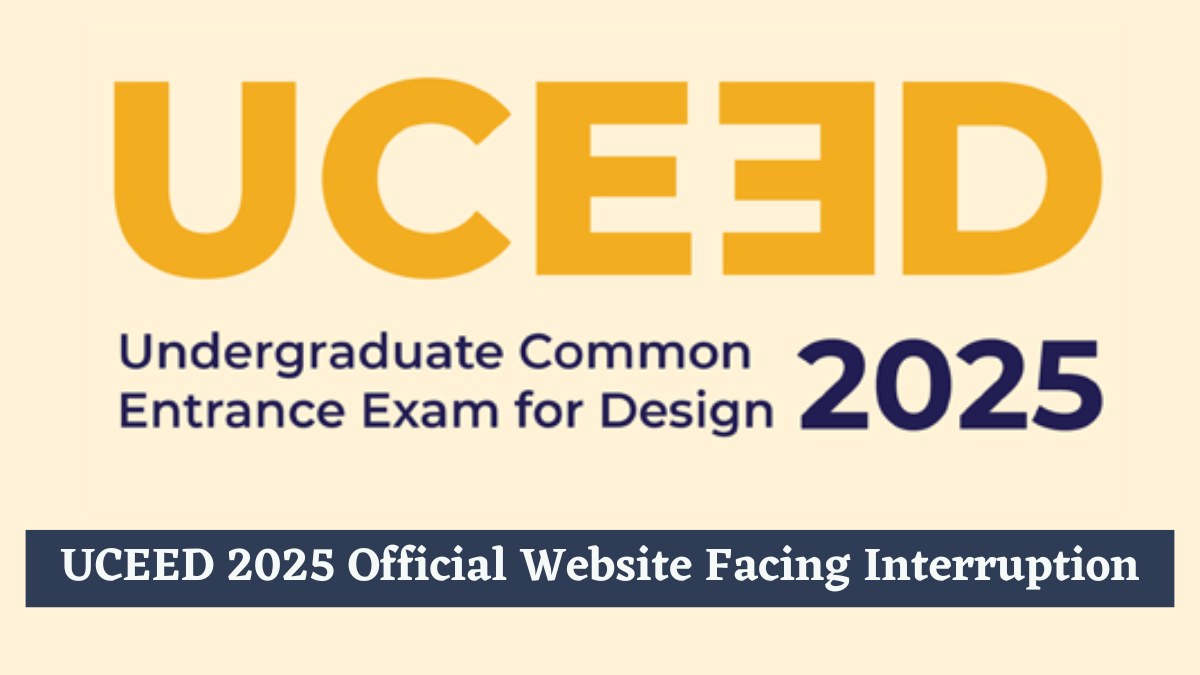 UCEED 2025 Official Website Facing Interruption Before Result Announcement
