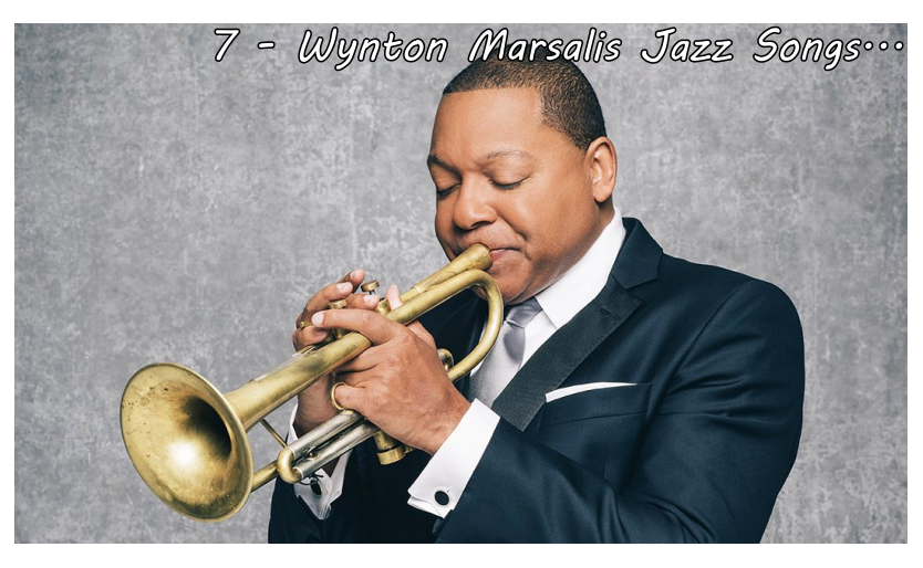 7 Wynton Marsalis Jazz Songs You Need to Hear Now.