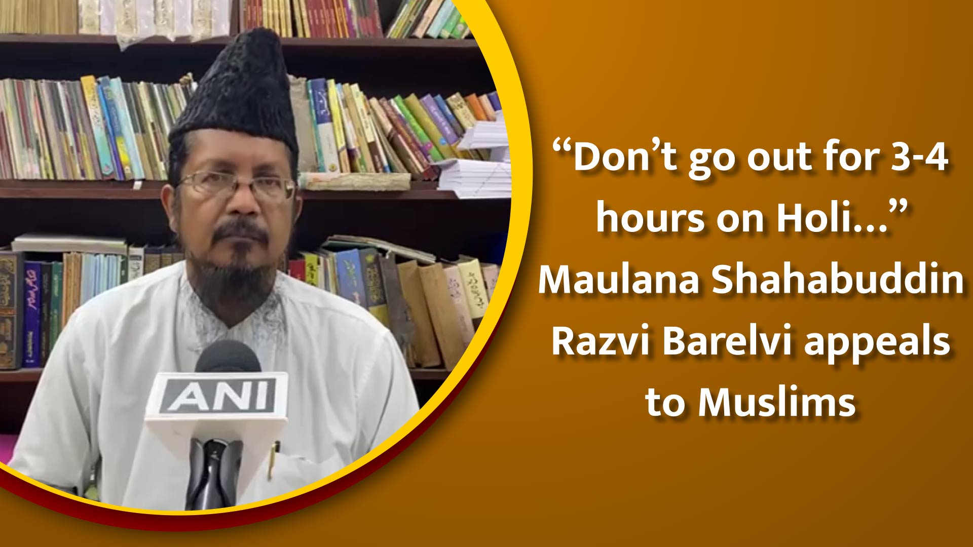 “Don’t go out for 3-4 hours on Holi…” Maulana Shahabuddin Razvi Barelvi ...