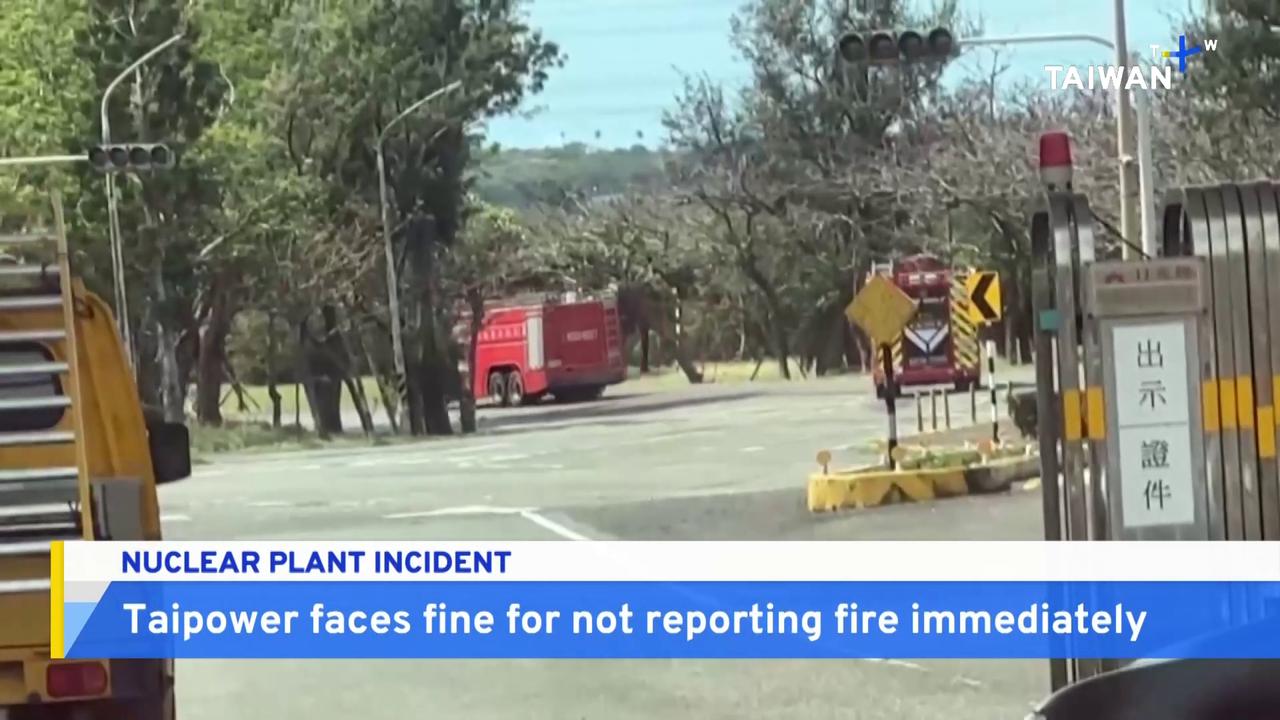 Taipower Fined US$3,000 for Failing To Report Fire at Nuclear Plant ...
