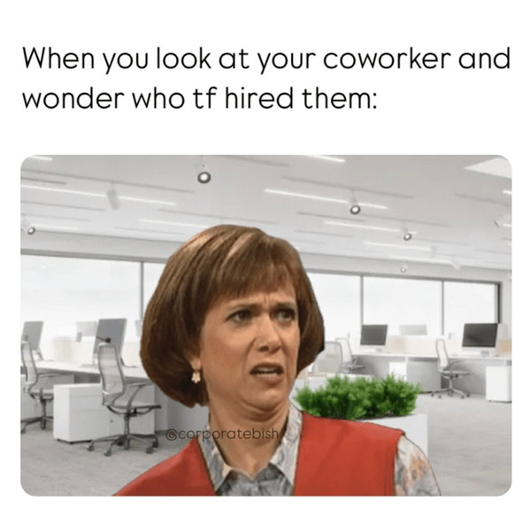40 Funny Work Memes To Drop In The Office Group Chat