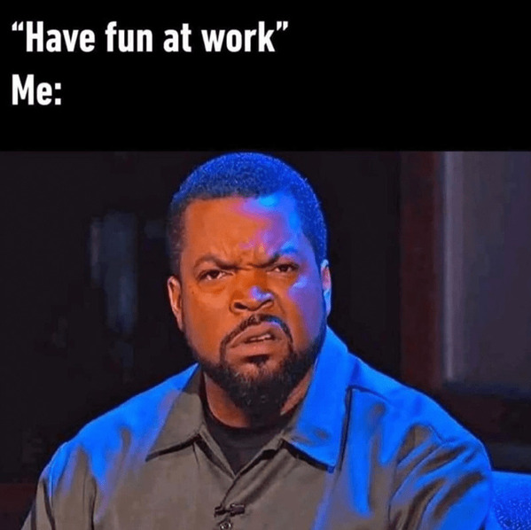 40 Funny Work Memes To Drop In The Office Group Chat
