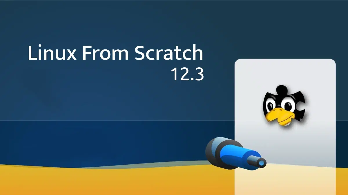 Linux From Scratch 12.3: construye tu sistema Linux personalizado con las últimas actualizaciones