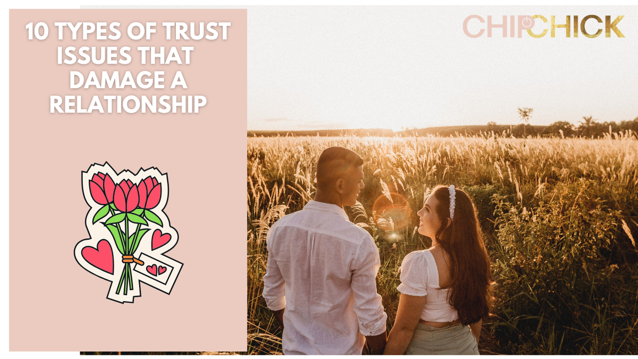 10 Types Of Trust Issues That Damage A Relationship