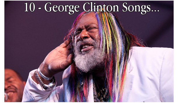 10 George Clinton Songs That Define Funk Music.