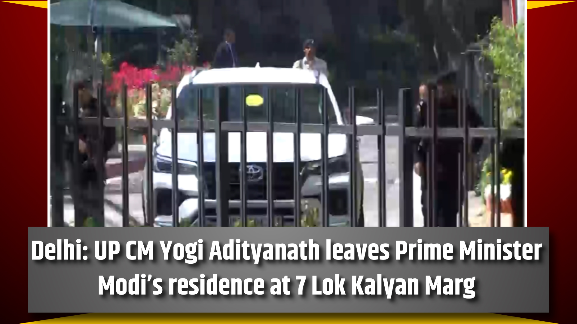 Delhi: UP CM Yogi Adityanath leaves Prime Minister Modi’s residence at ...
