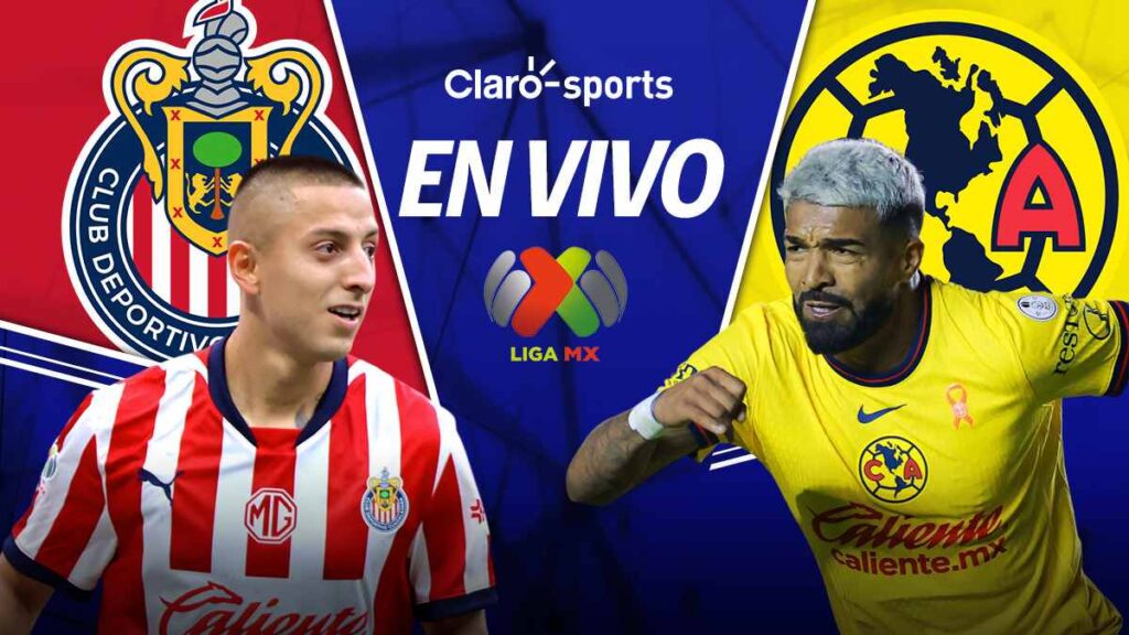 Chivas vs América HOY EN VIVO y EN DIRECTO: sigue el minuto a minuto ...