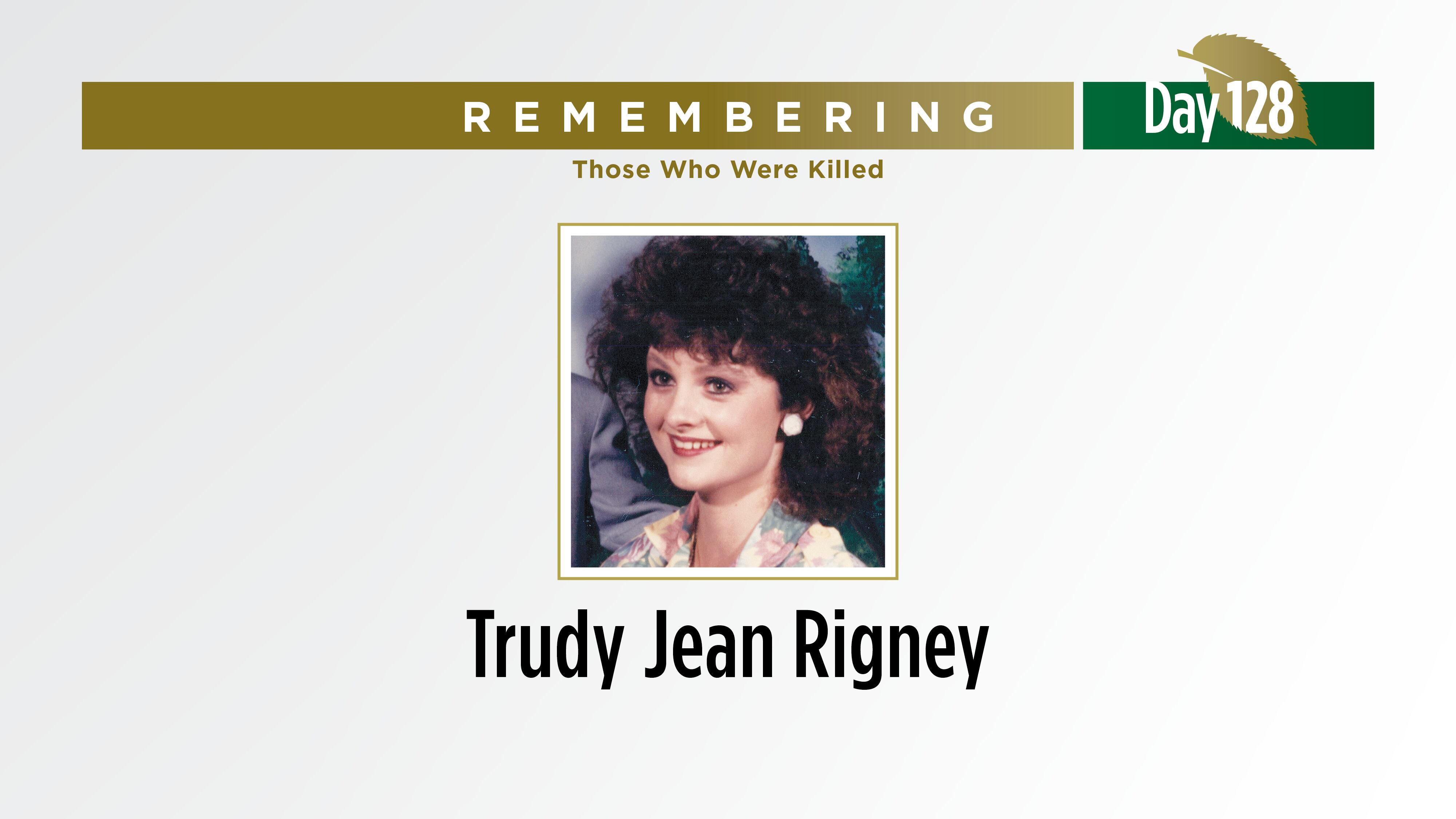 168 Days of Remembrance: Trudy Jean Rigney