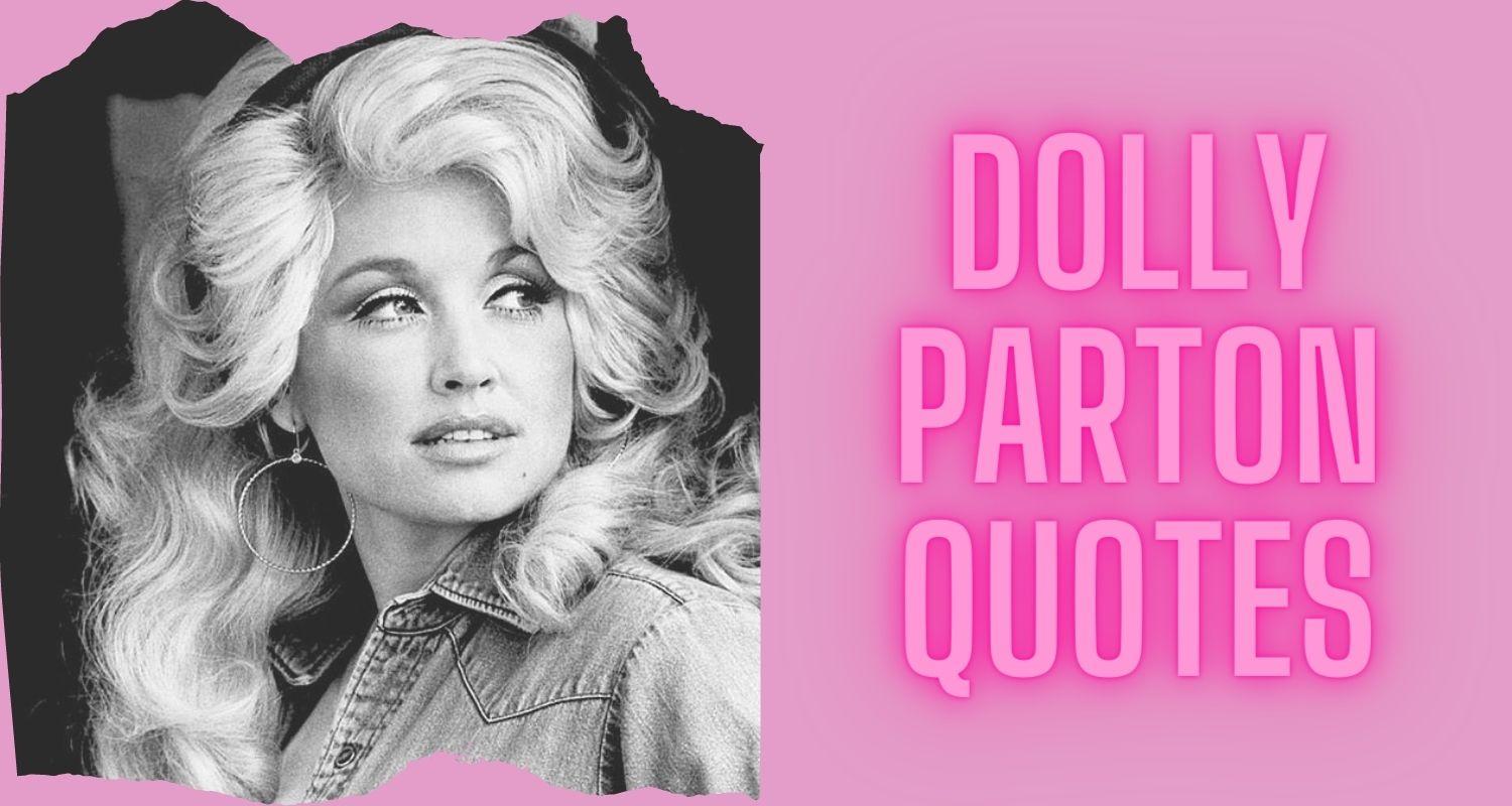 28 Dolly Parton Quotes That Prove She's An Iconic Queen