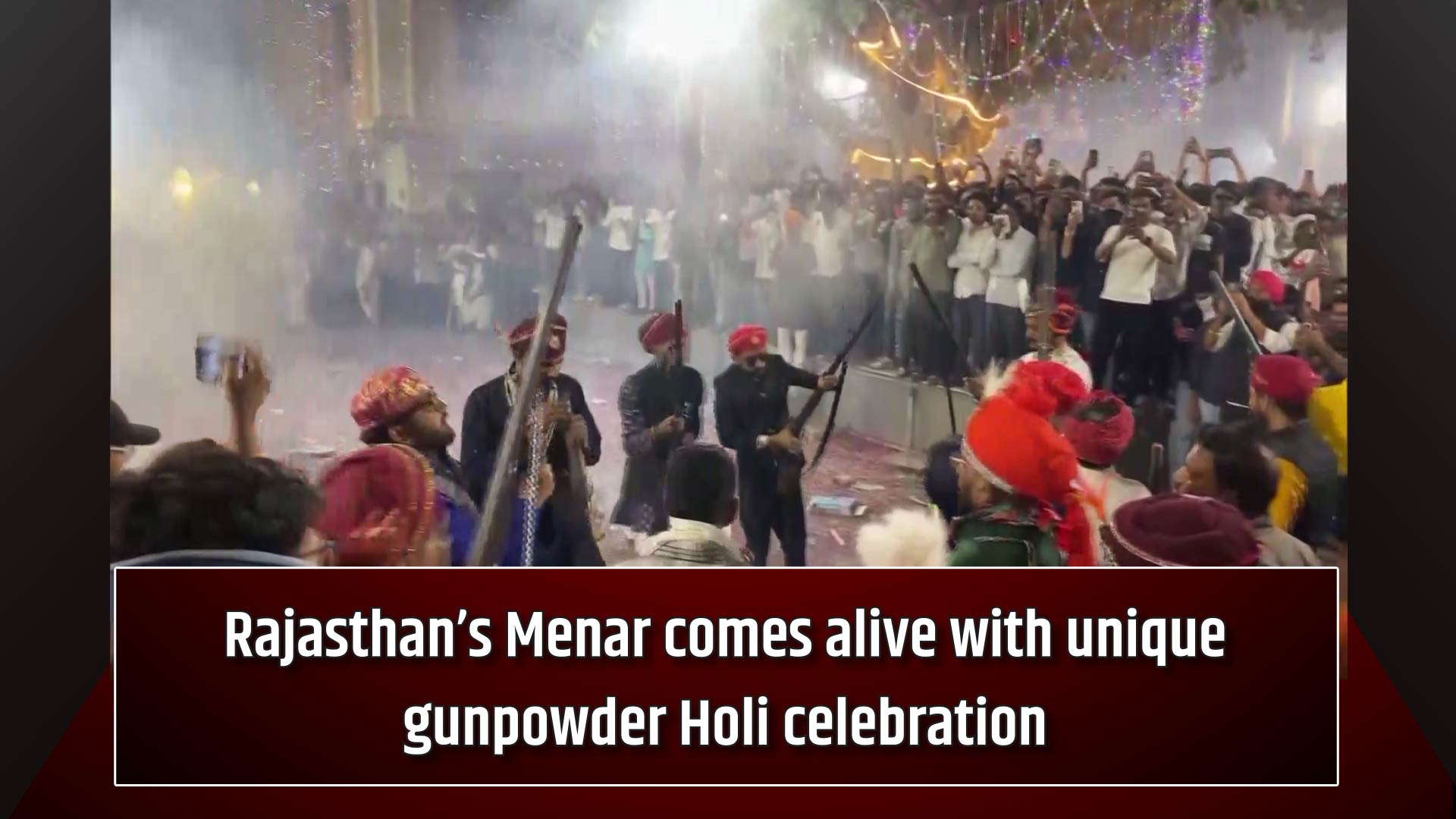 Rajasthan’s Menar comes alive with unique gunpowder Holi celebration