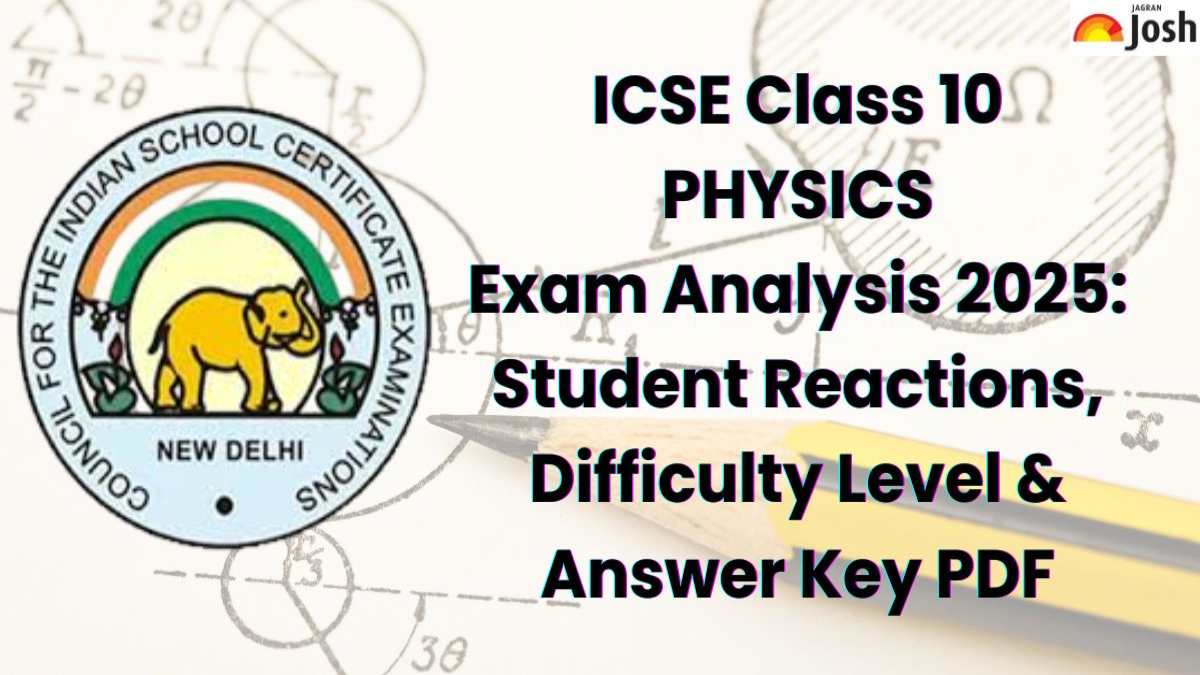 ICSE Class 10 Physics Exam Analysis 2025: Student Reactions, Difficulty ...