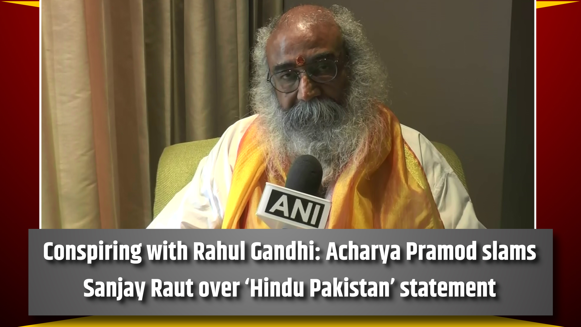 Conspiring with Rahul Gandhi: Acharya Pramod slams Sanjay Raut over ...