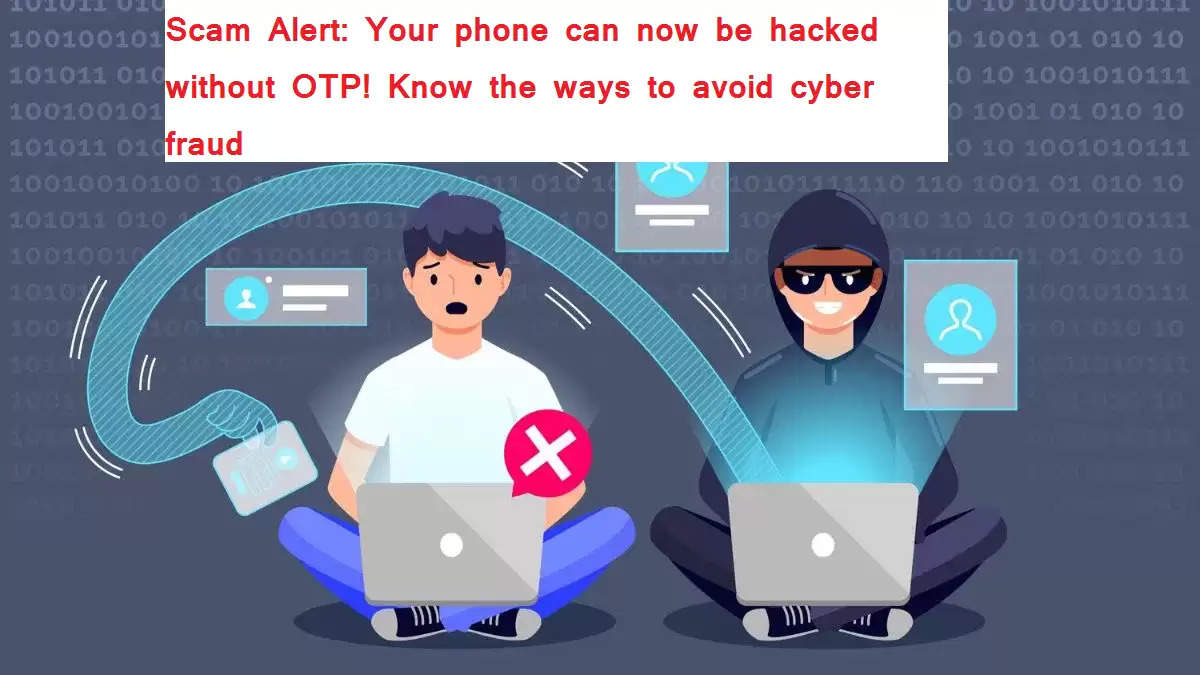 Scam Alert: Hackers Can Now Access Your Phone Without OTP – Secure ...
