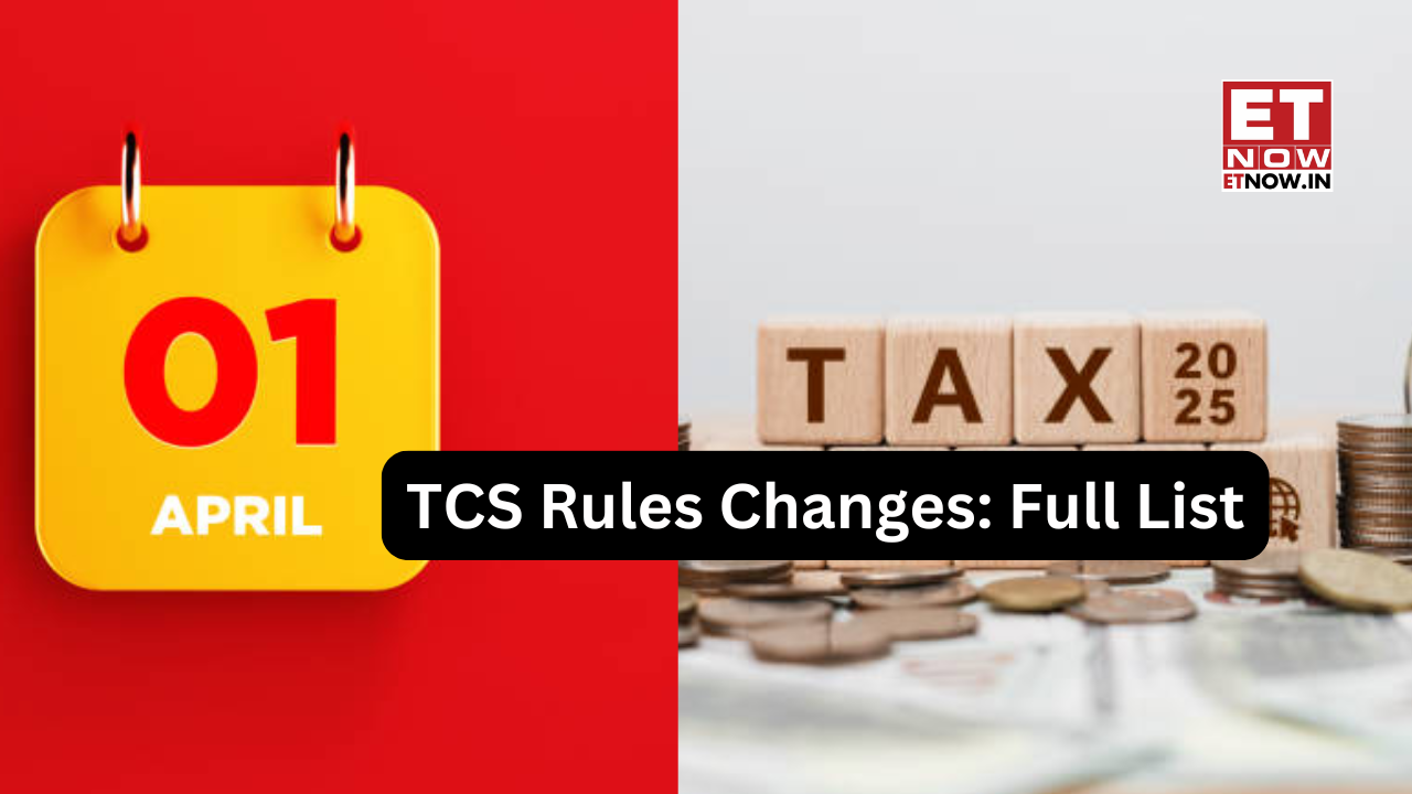 TCS Changes April 2025: Good news for taxpayers; here's what's coming ...