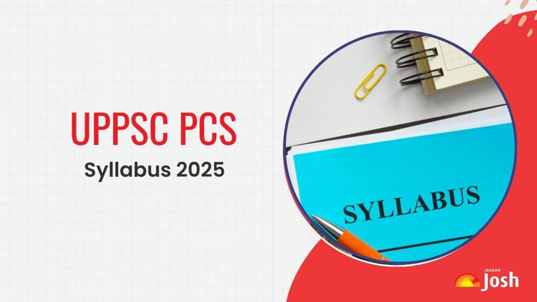 UPPSC Syllabus 2025: Detailed Prelims & Mains Syllabus, Exam Pattern ...