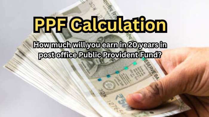 PPF Calculation: How much will you earn in 20 years by investing Rs ...