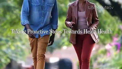 Taking Proactive Steps Towards Heart Health