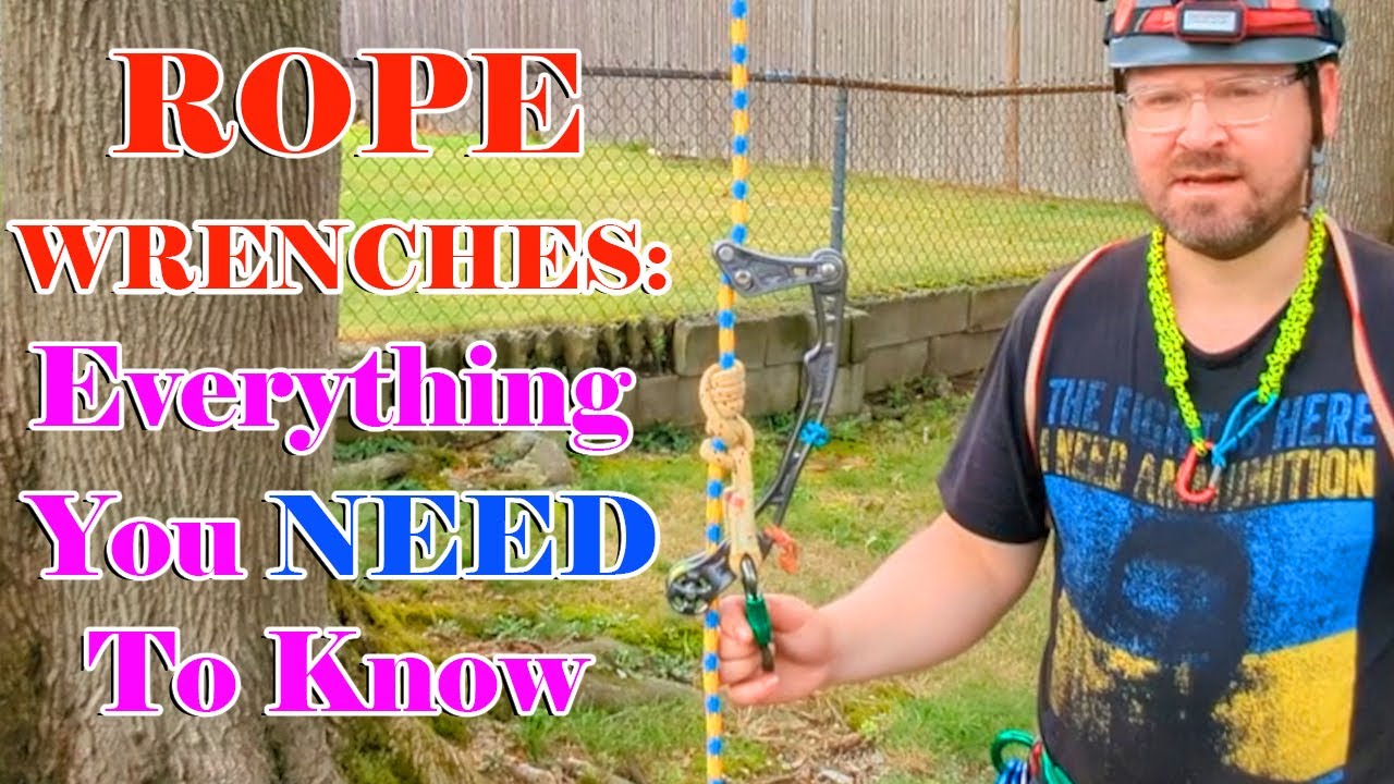 ROPE WRENCHES Everything You NEED To Know (SRS SRT for Arborists & Tree ...