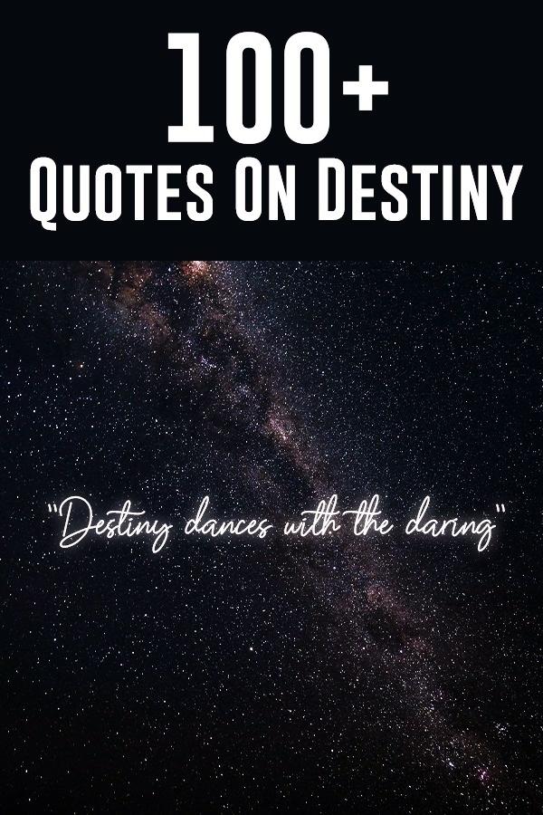 100+ Powerful Quotes About Destiny That Will Inspire You To Embrace ...