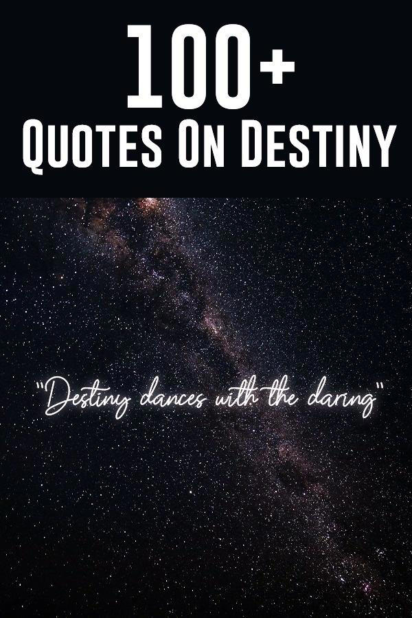 100+ Powerful Quotes About Destiny That Will Inspire You To Embrace ...