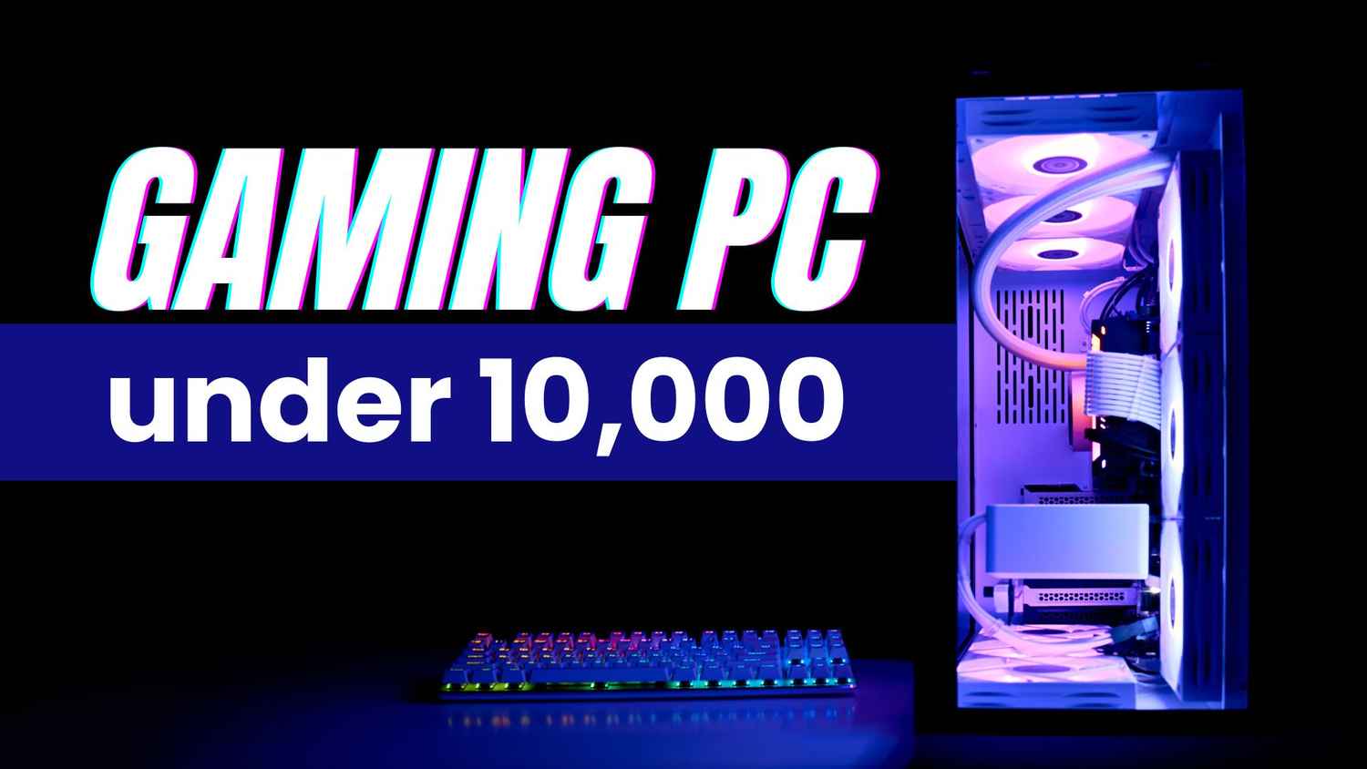 Budget gaming PC under ₹10,000 in March 2025 — CPU, Motherboard, RAM ...