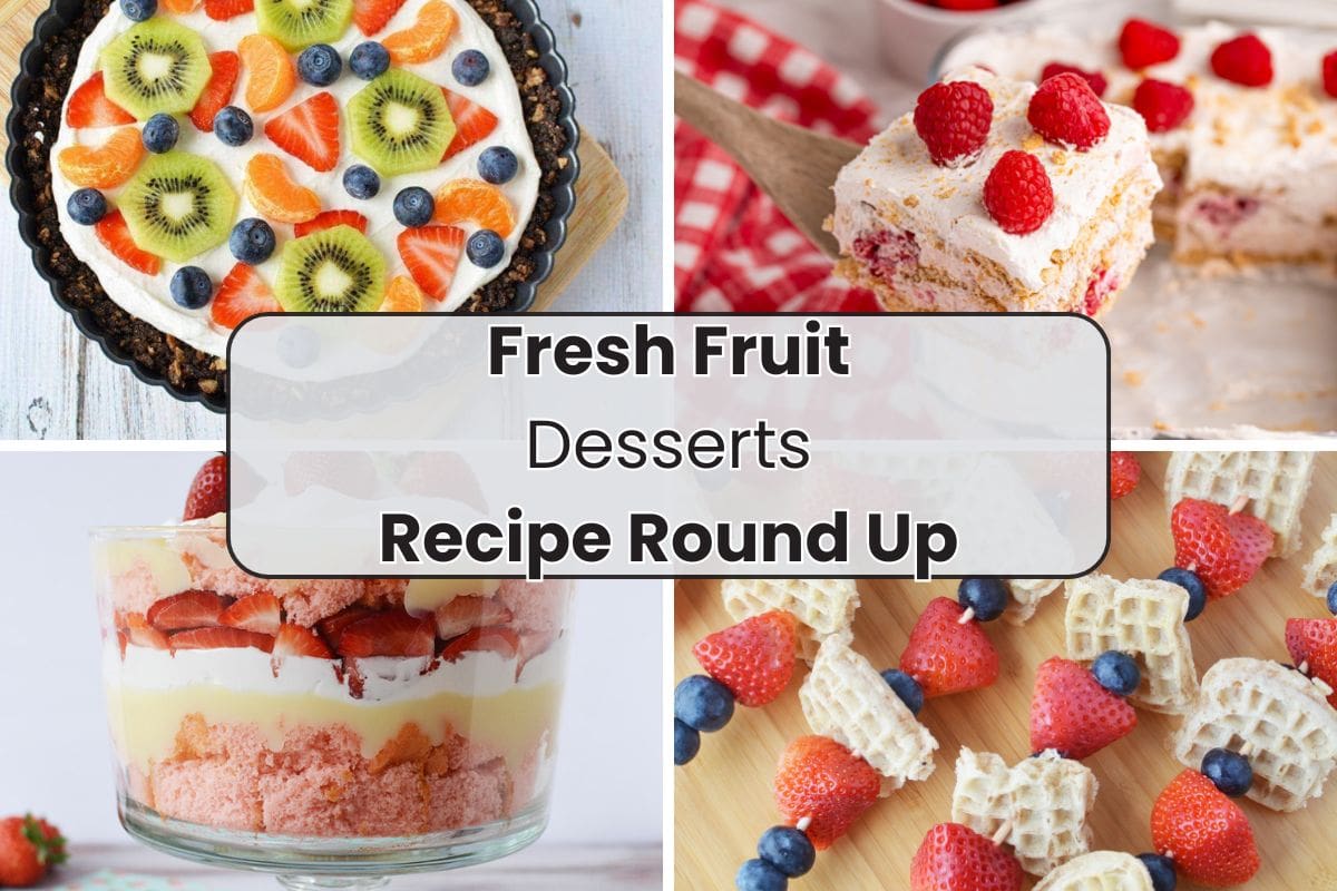 16+ Fresh Fruit Dessert Recipes for Spring and Summer