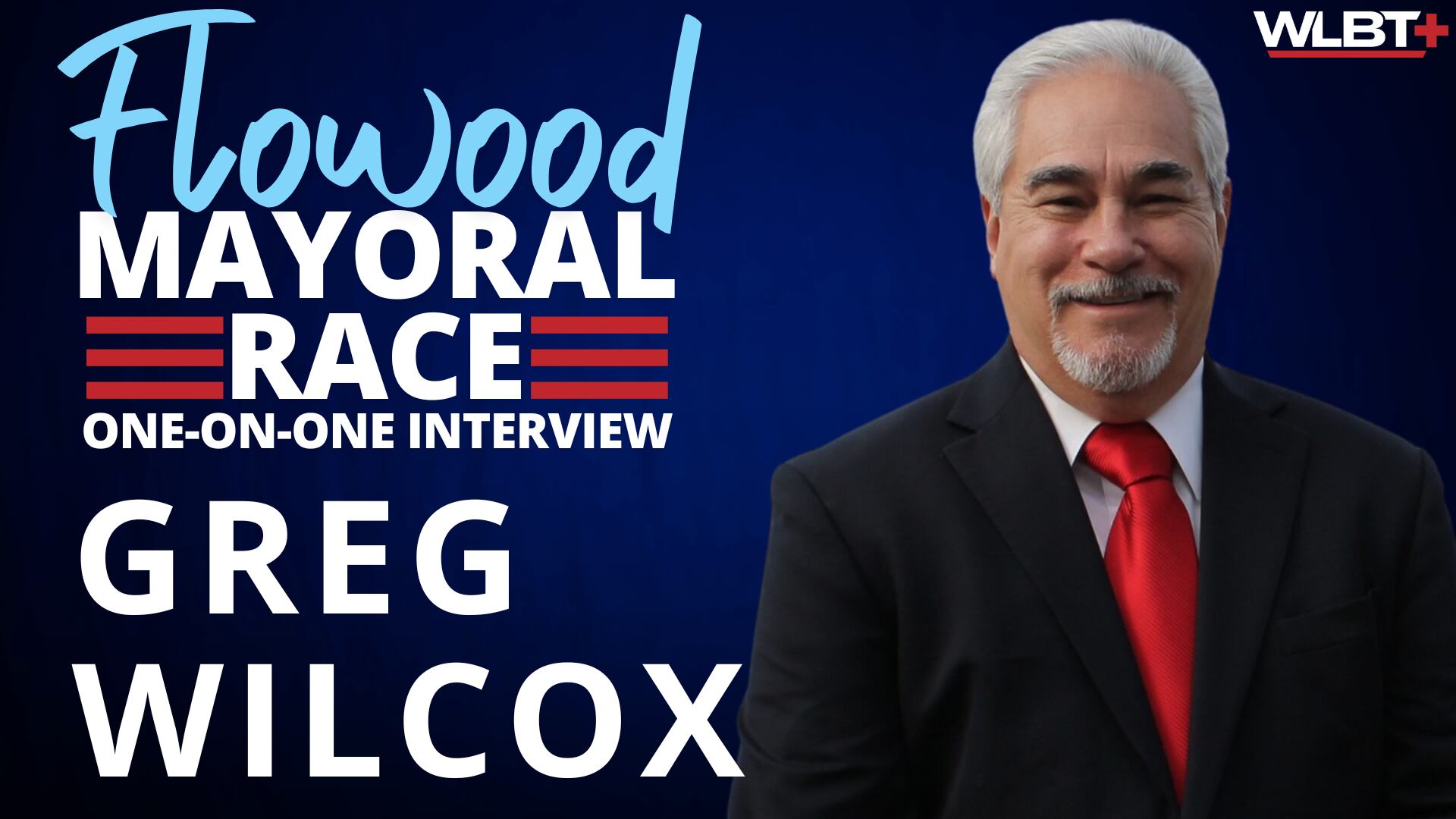 Greg Wilcox joins WLBT+ to talk about his run for Mayor of Flowood