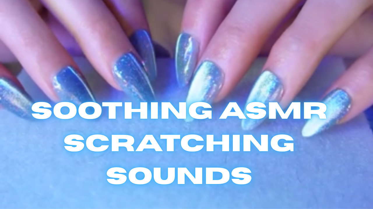 Soothing ASMR Scratching Sounds for Ultimate Relaxation