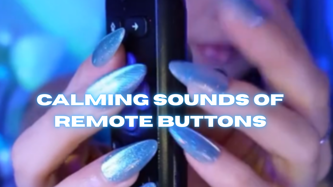 ASMR Bliss The Calming Sounds of Remote Buttons