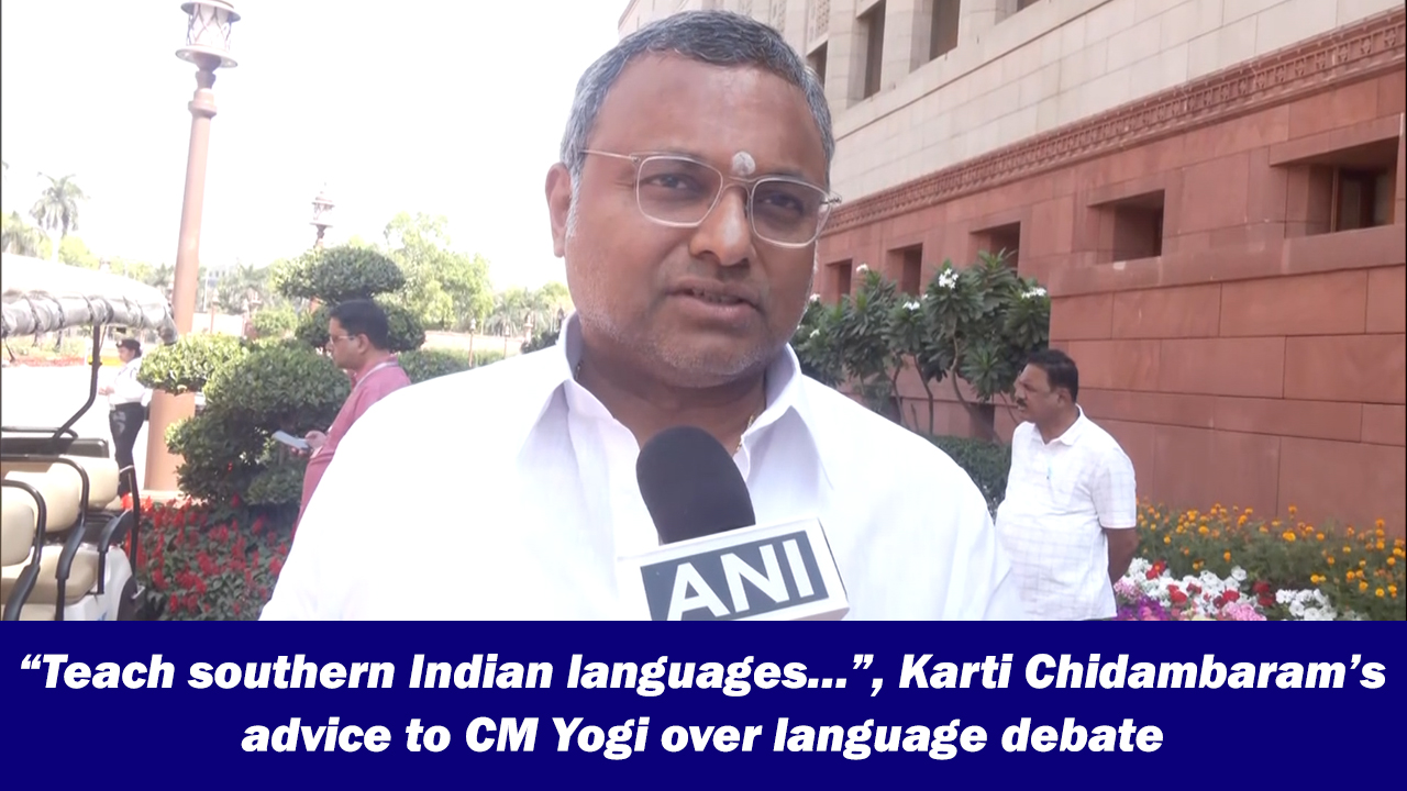 “Teach southern Indian languages…”, Karti Chidambaram’s advice to CM ...