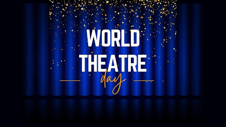 World Theatre Day 2025: Everything About History, Theme, And Why It Is ...