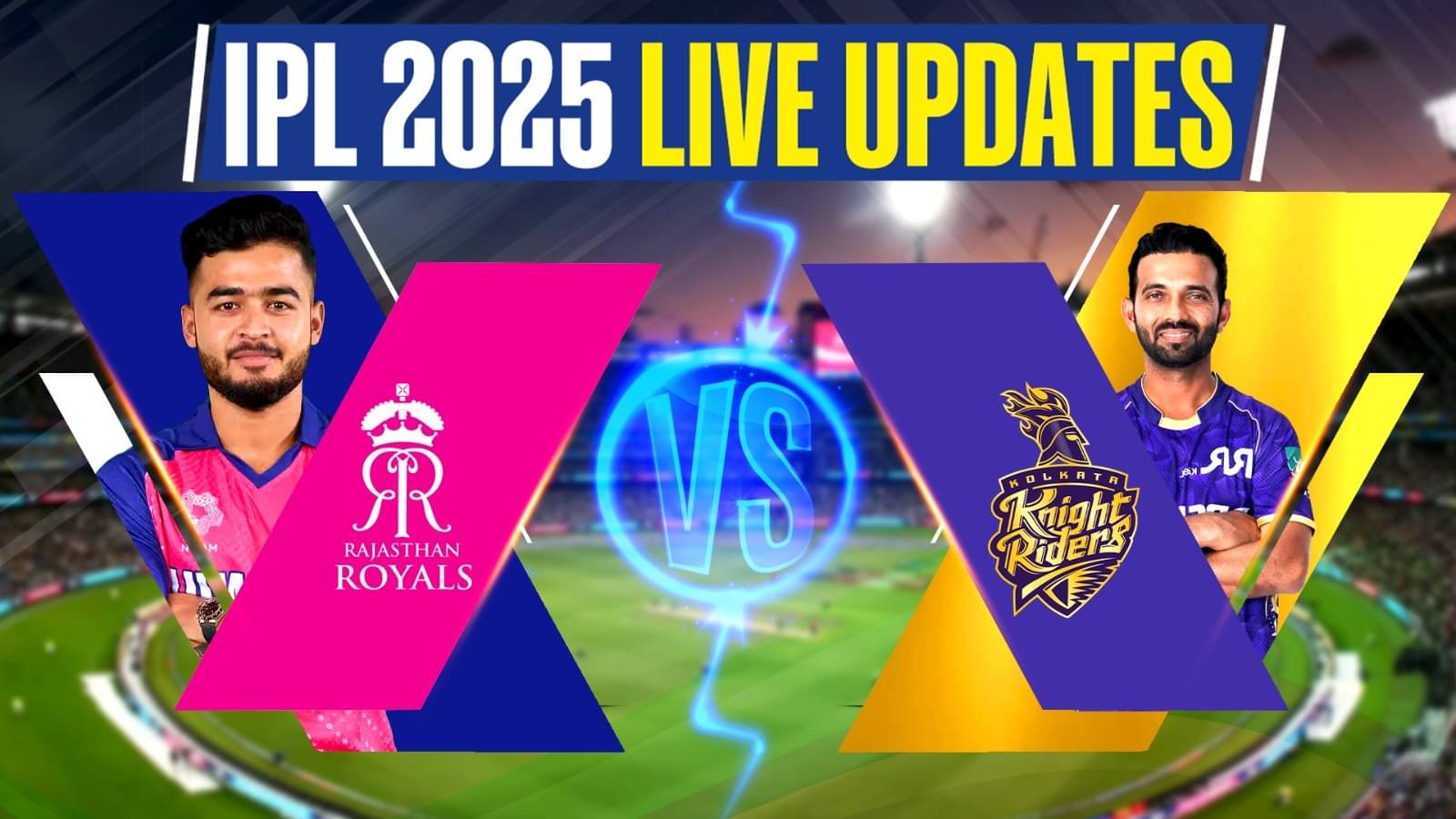 IPL 2025, RR vs KKR Live Score: Action To Commence Soon In Guwahati, Assam