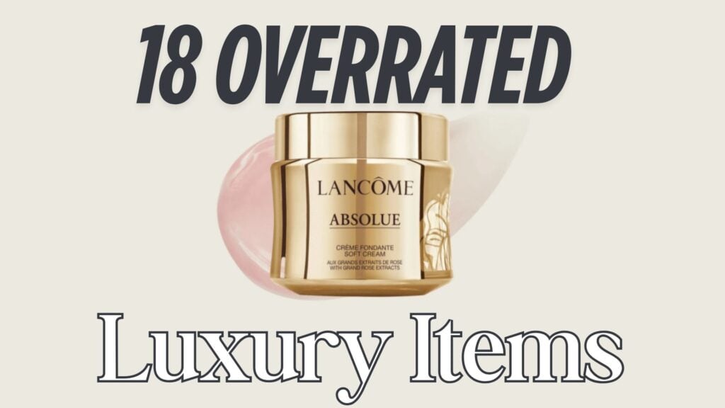 18 Overrated Luxury Items