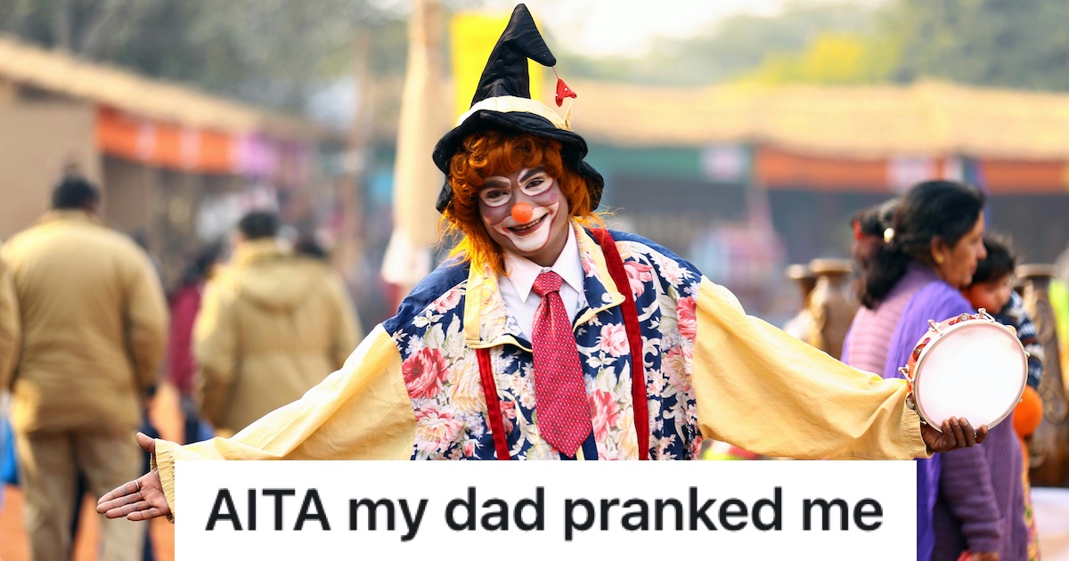 Her Dad Is Always Playing The Clown, And She’s Learned To Live With It ...